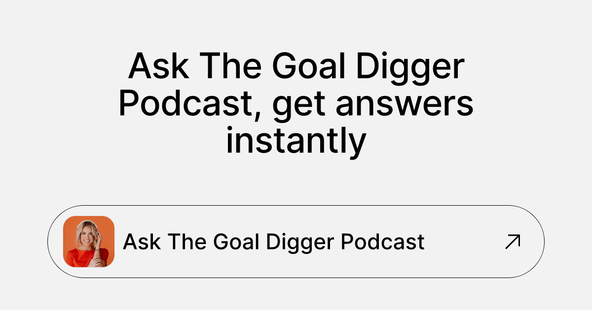 Ask The Goal Digger Podcast