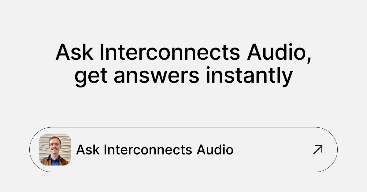 Ask Interconnects Audio