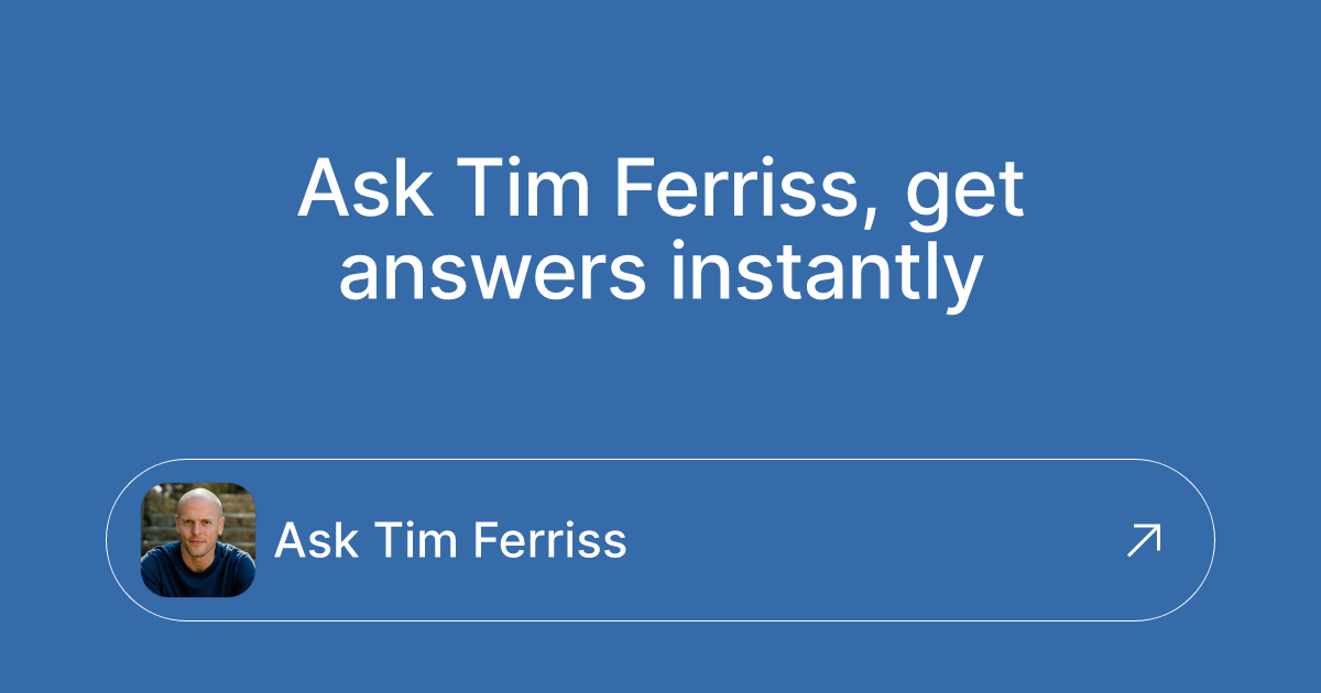 Ask Tim Ferriss