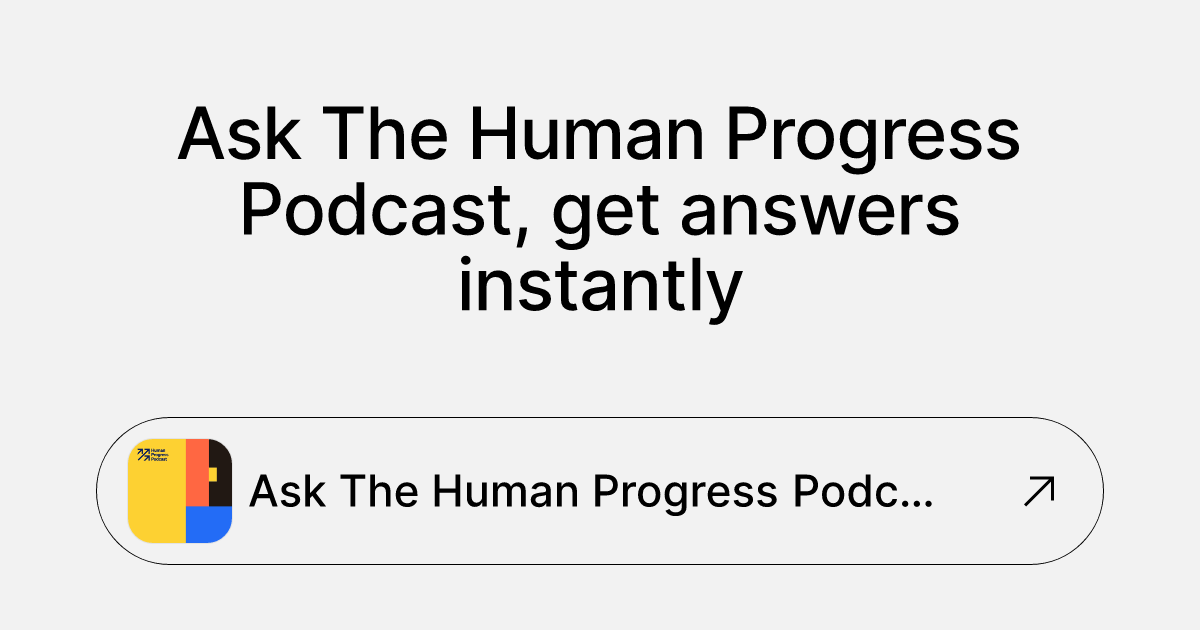 Ask The Human Progress Podcast