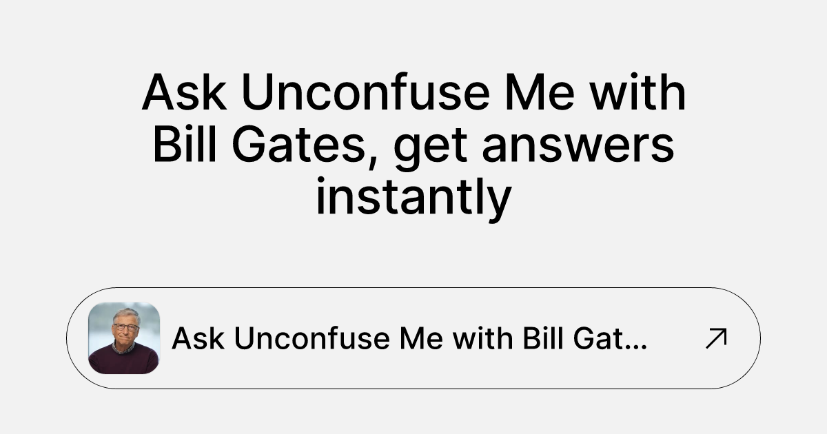 Ask Unconfuse Me With Bill Gates