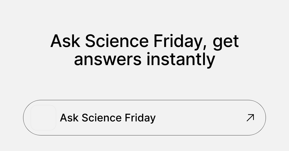 Ask Science Friday