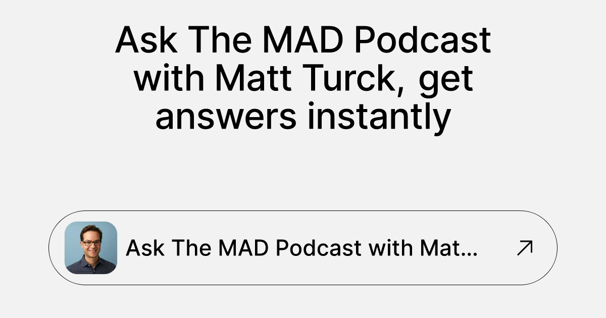 Ask The Mad Podcast With Matt Turck