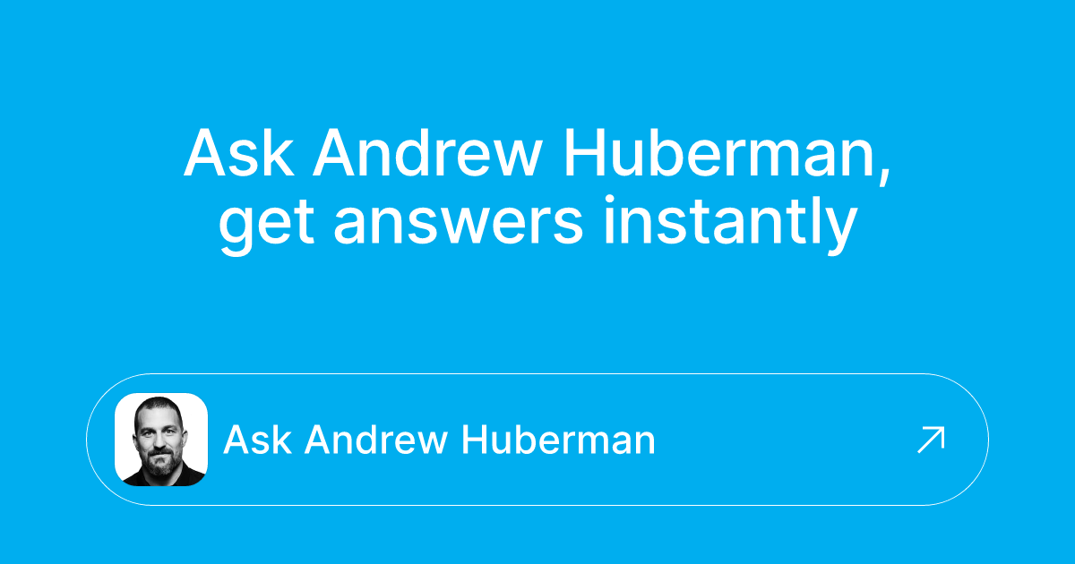 Ask Andrew Huberman