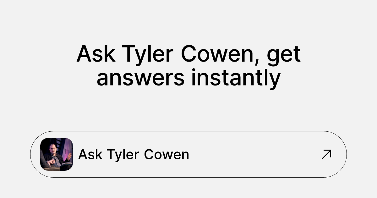 Ask Tyler Cowen