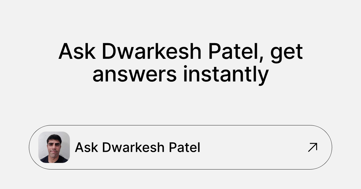 Ask Dwarkesh Patel