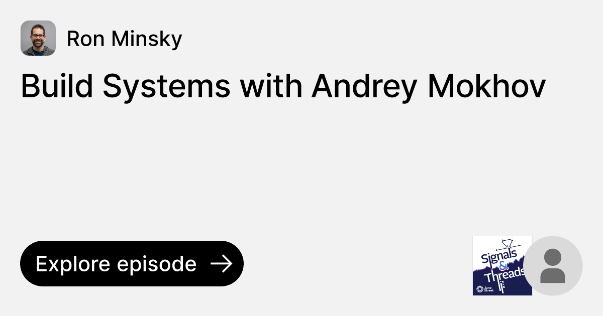 Episode: Build Systems with Andrey Mokhov | Ask Ron Minsky