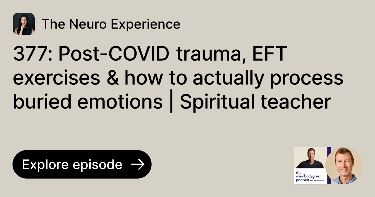 Episode: 377: Post-COVID trauma, EFT exercises & how to actually ...