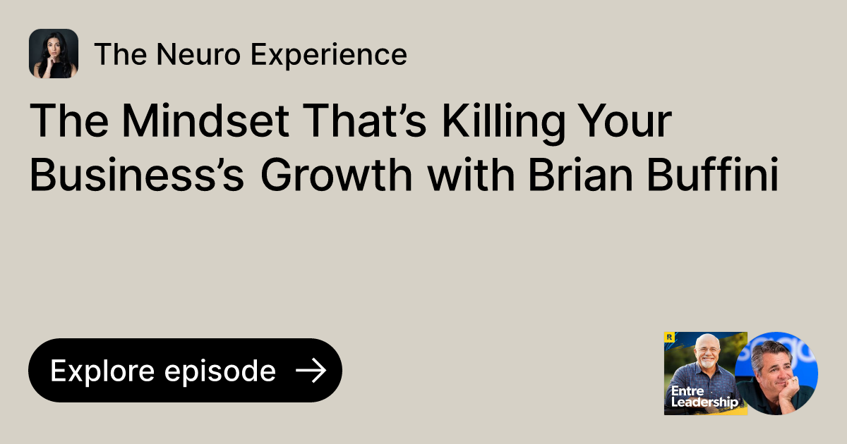 Episode: The Mindset That’s Killing Your Business’s Growth with Brian ...