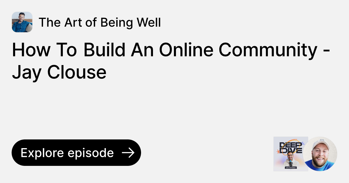 Episode: How To Build An Online Community - Jay Clouse | Ask The Art Of