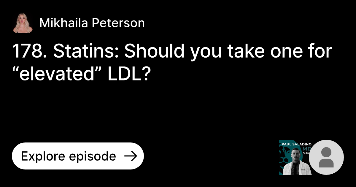 Episode: 178. Statins: Should you take one for “elevated” LDL? | Ask ...