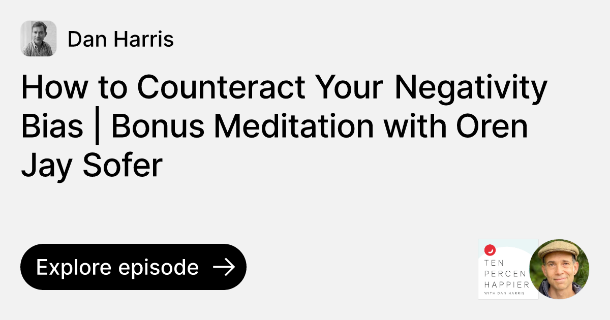 Episode: How to Counteract Your Negativity Bias | Bonus Meditation with ...