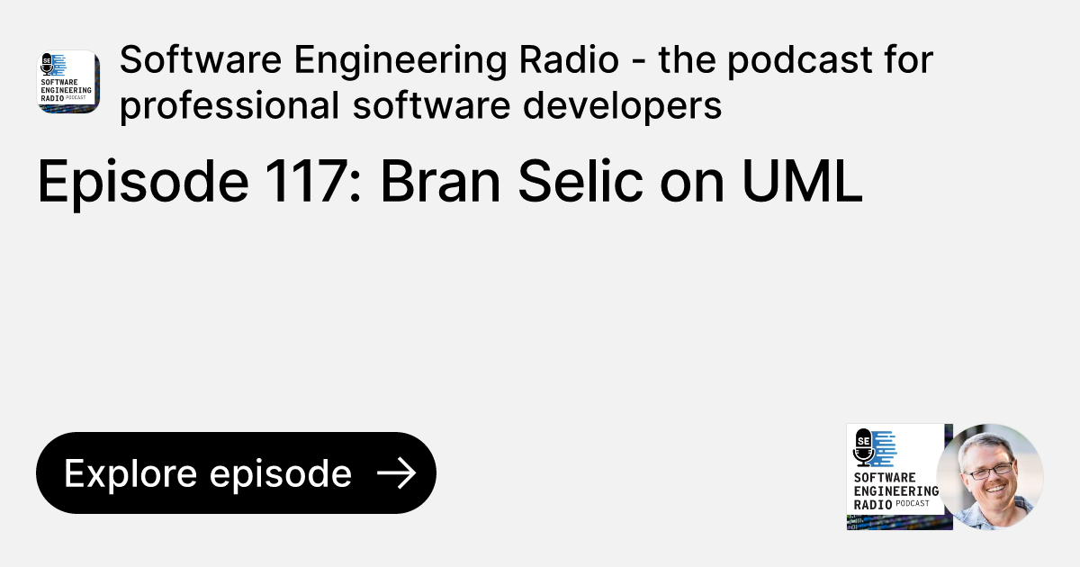 Episode: Episode 117: Bran Selic on UML | Ask Software Engineering ...