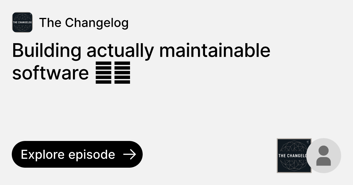 Building actually maintainable software ♻️