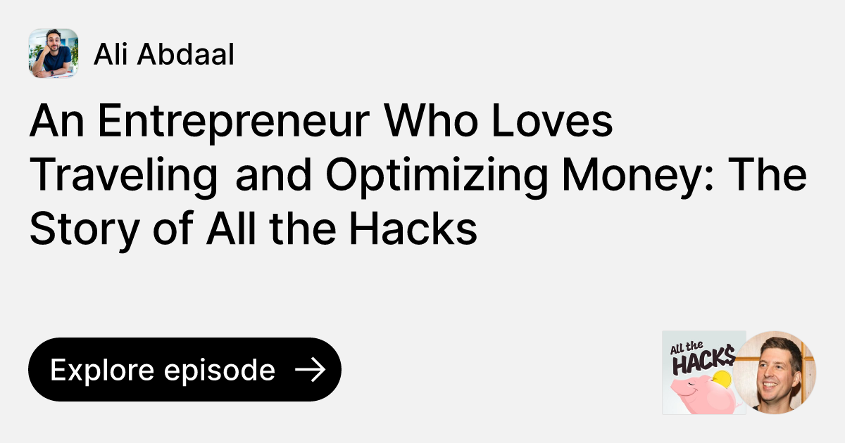 Episode: An Entrepreneur Who Loves Traveling and Optimizing Money: The Story of All the Hacks ...
