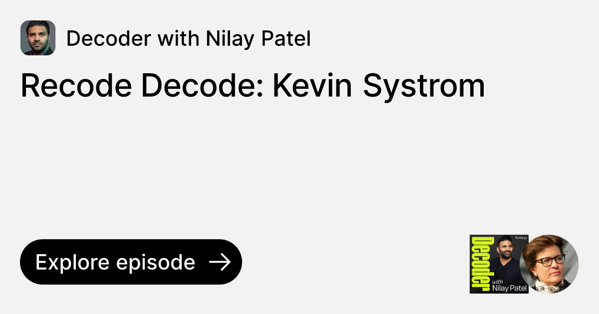 Episode: Recode Decode: Kevin Systrom | Ask Decoder with Nilay Patel