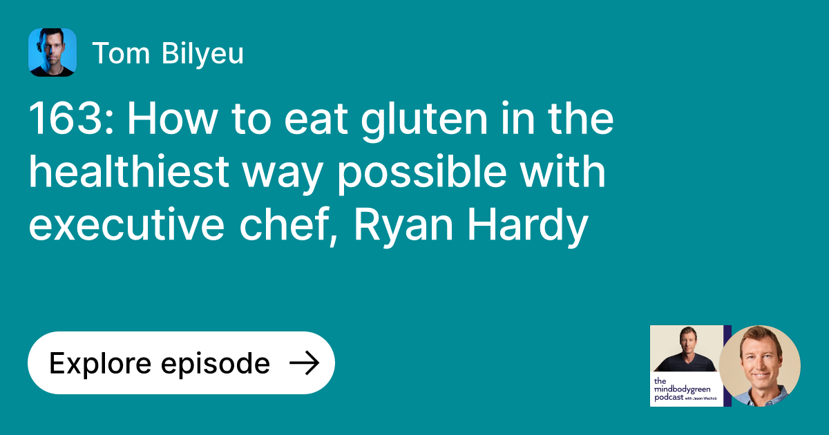Episode: 163: How to eat gluten in the healthiest way possible with ...