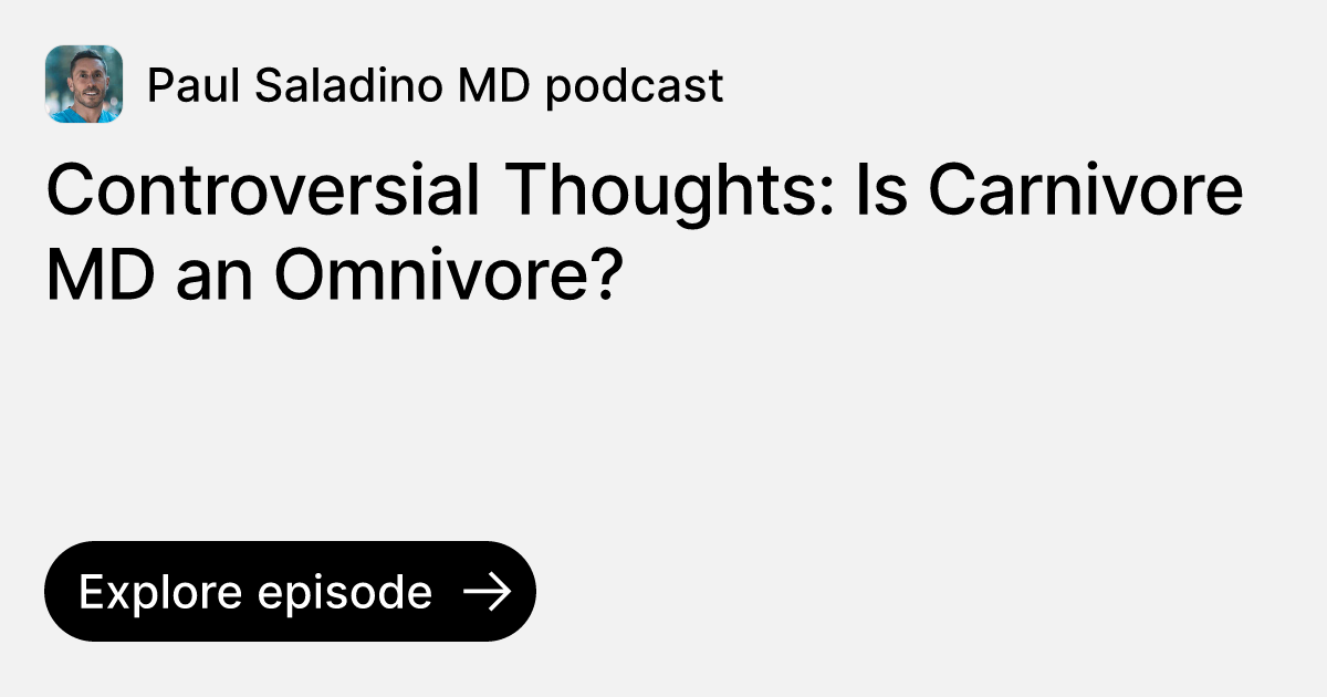 Episode: Controversial Thoughts: Is Carnivore MD an Omnivore? | Ask ...