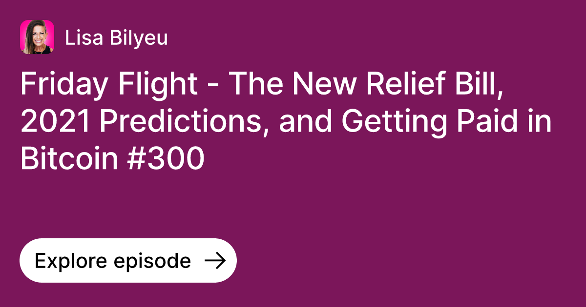 Episode: Friday Flight - The New Relief Bill, 2021 Predictions, and ...