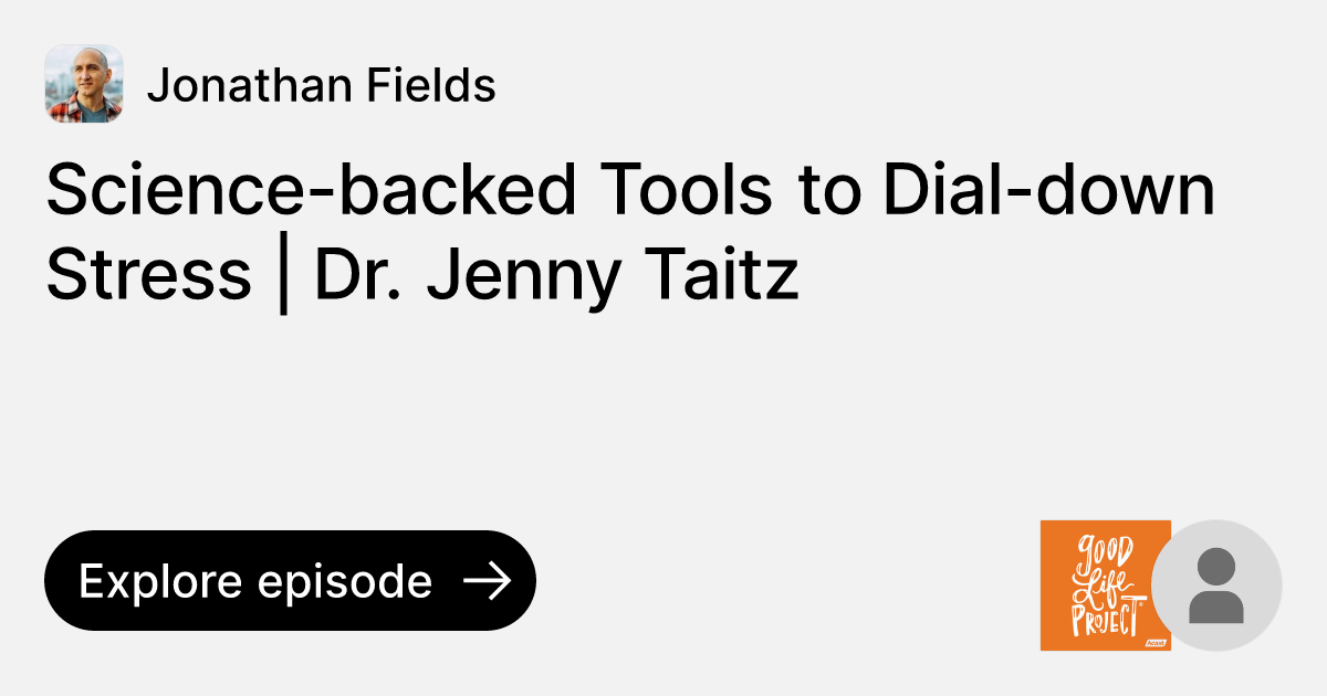 Episode: Science-backed Tools to Dial-down Stress | Dr. Jenny Taitz ...