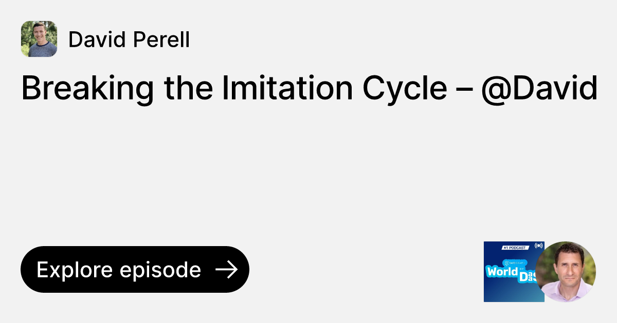 Episode: Breaking the Imitation Cycle – @DavidPerellChannel | Ask David Perell