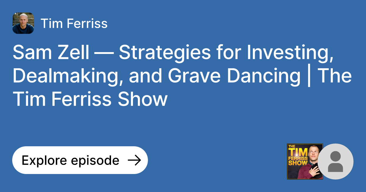 Episode: Sam Zell — Strategies for Investing, Dealmaking, and Grave ...