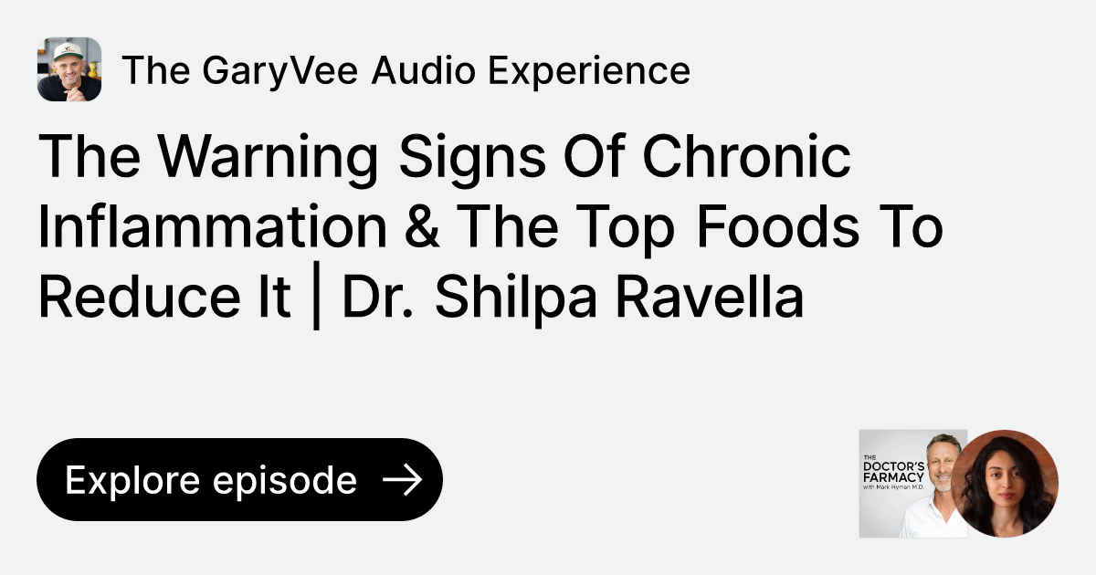 Episode: The Warning Signs Of Chronic Inflammation & The Top Foods To ...