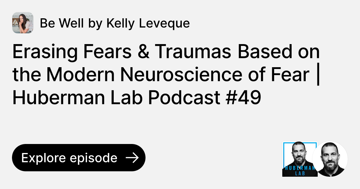 Episode: Erasing Fears & Traumas Based on the Modern Neuroscience of ...