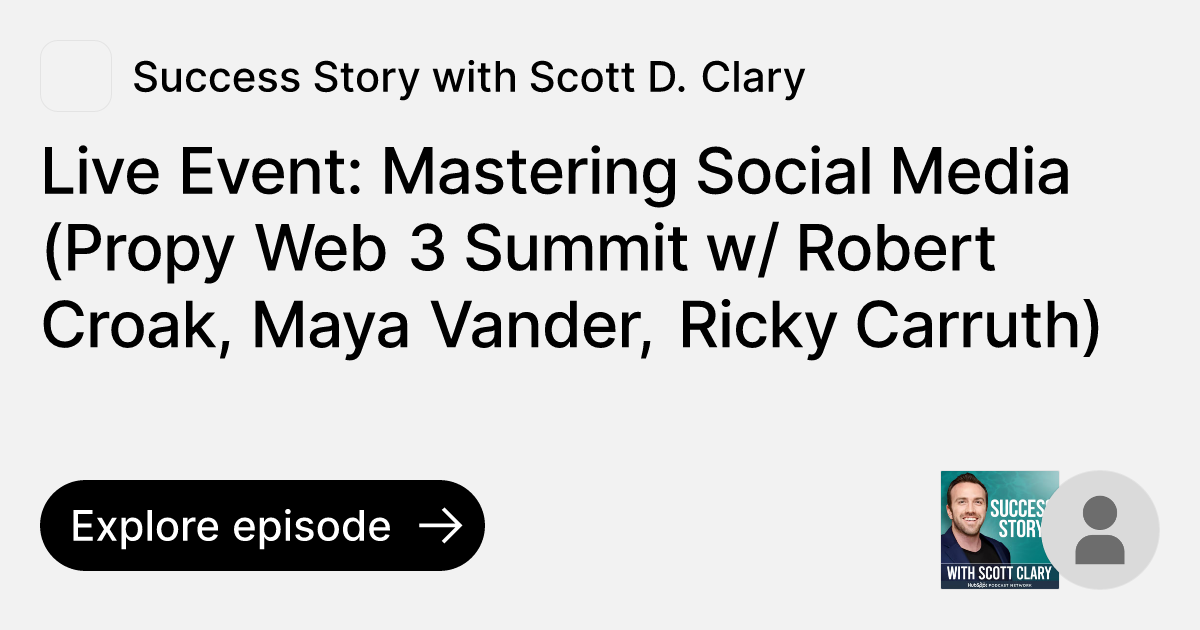 Episode: Live Event: Mastering Social Media (Propy Web 3 Summit w ...