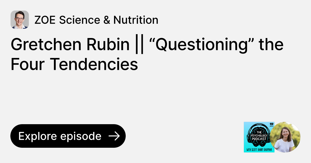 Episode: Gretchen Rubin || “Questioning” the Four Tendencies | Ask ZOE ...