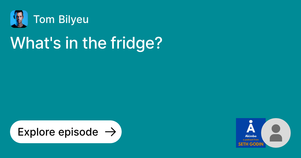 What's in the fridge?