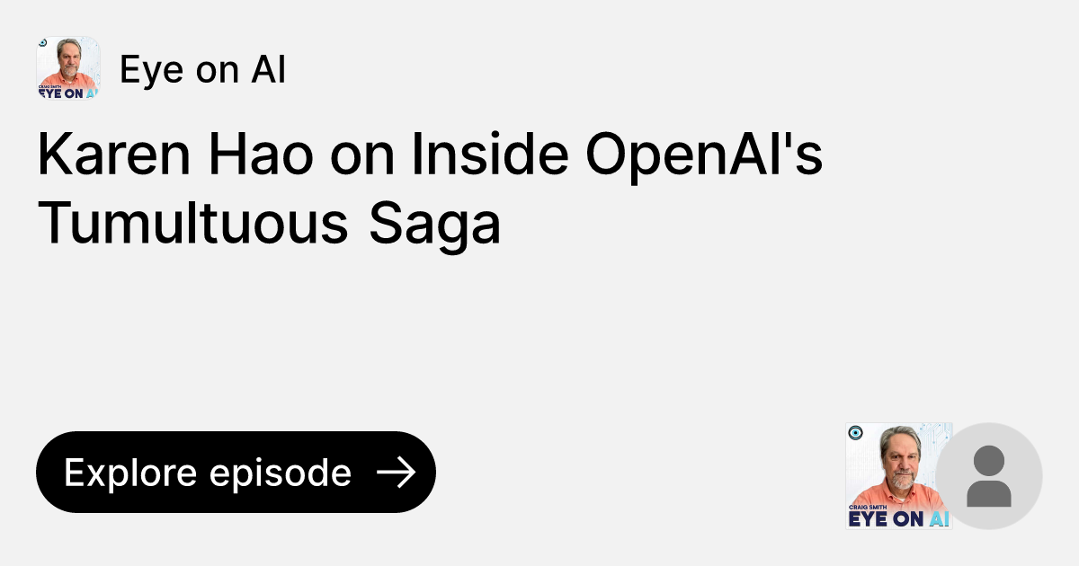 Episode: Karen Hao on Inside OpenAI's Tumultuous Saga | Ask Eye on AI