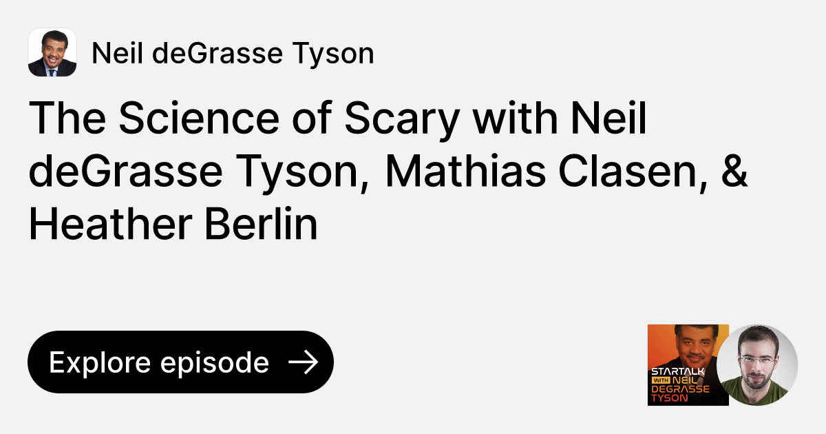 Episode: The Science of Scary with Neil deGrasse Tyson, Mathias Clasen ...