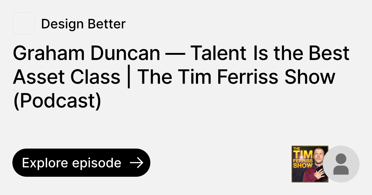 Episode: Graham Duncan — Talent Is the Best Asset Class | The Tim ...