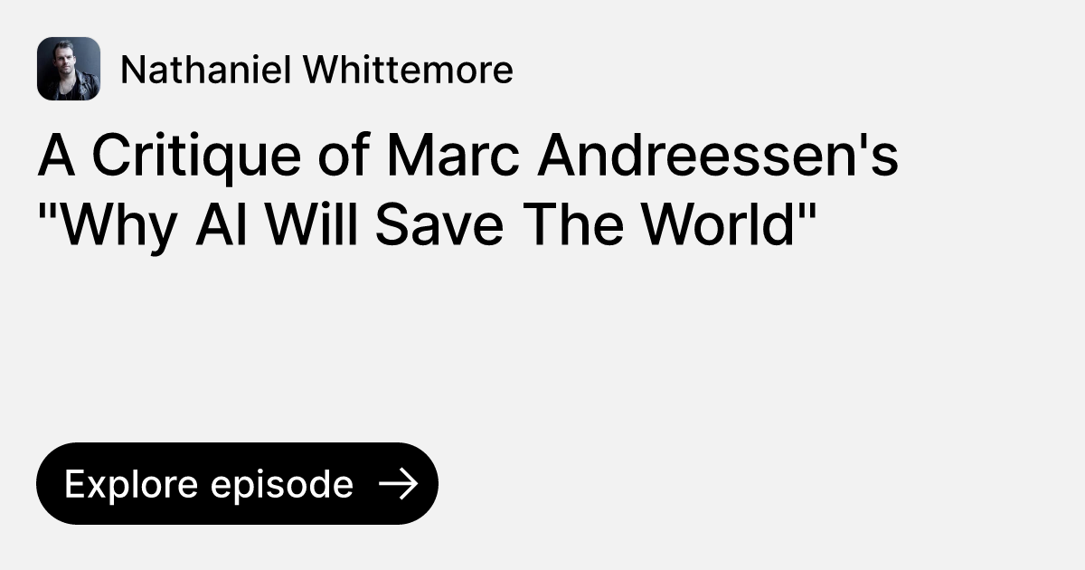 Episode: A Critique of Marc Andreessen's "Why AI Will Save The World ...