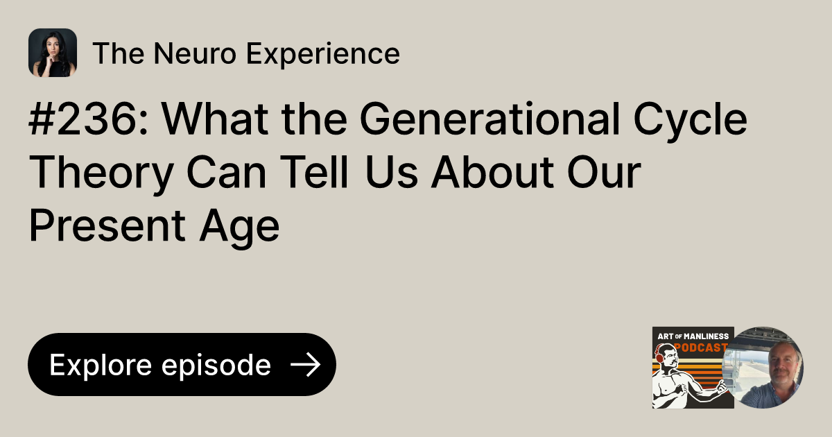 Episode: #236: What the Generational Cycle Theory Can Tell Us About Our ...