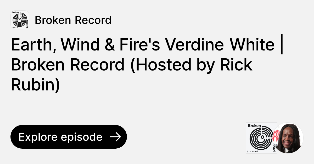 Episode: Earth, Wind & Fire's Verdine White | Broken Record (Hosted by Rick Rubin) | Ask Broken ...