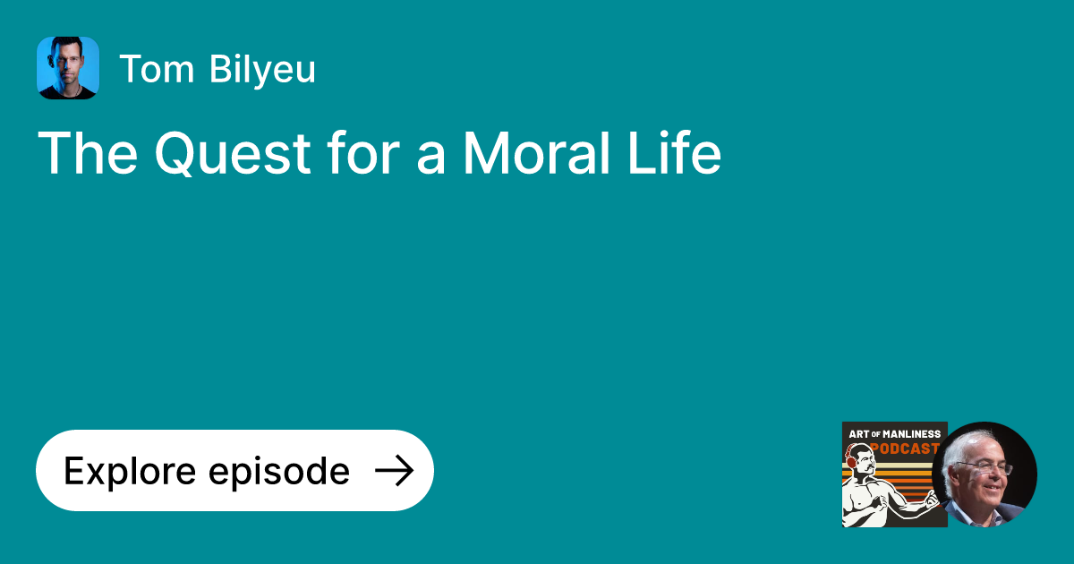 Episode: The Quest for a Moral Life | Ask Tom Bilyeu