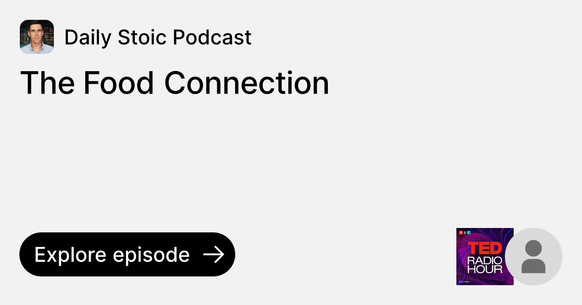 Episode: The Food Connection | Ask Daily Stoic Podcast