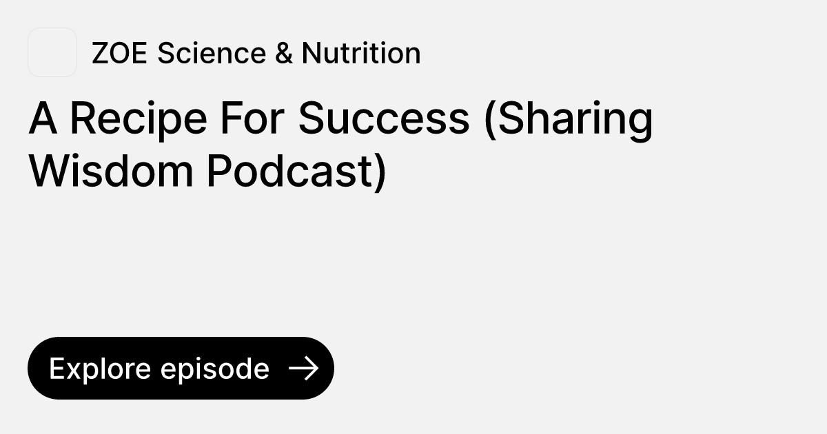Episode: A Recipe For Success (Sharing Wisdom Podcast) | Ask ZOE ...