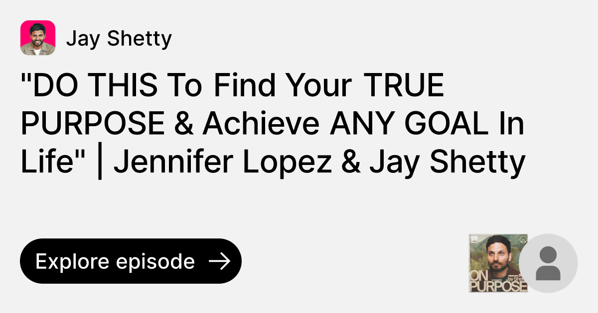 Episode: "DO THIS To Find Your TRUE PURPOSE & Achieve ANY GOAL In Life ...