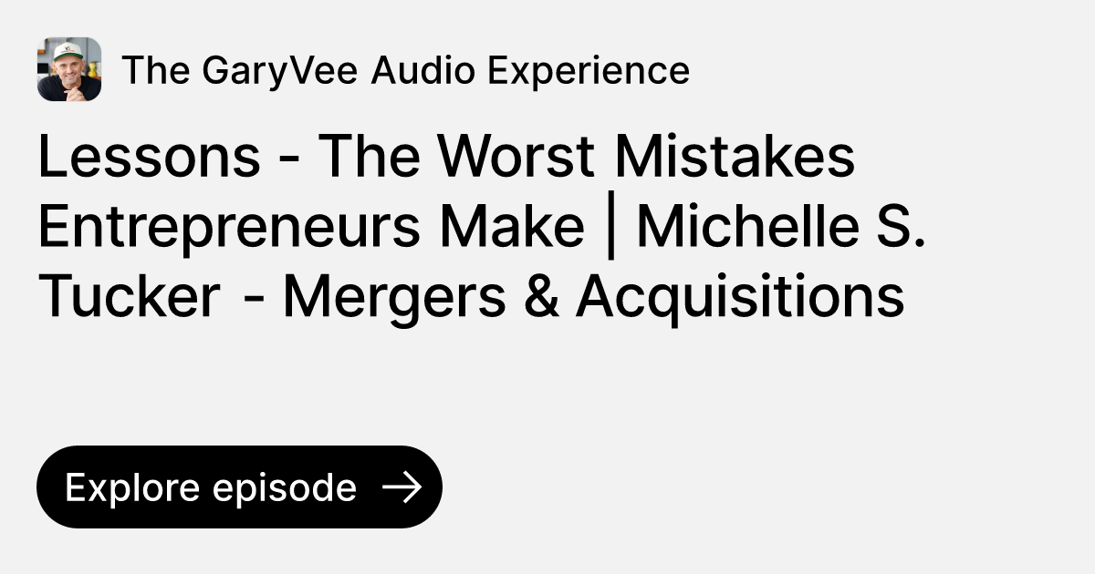 Lessons The Worst Mistakes Entrepreneurs Make Michelle S Tucker