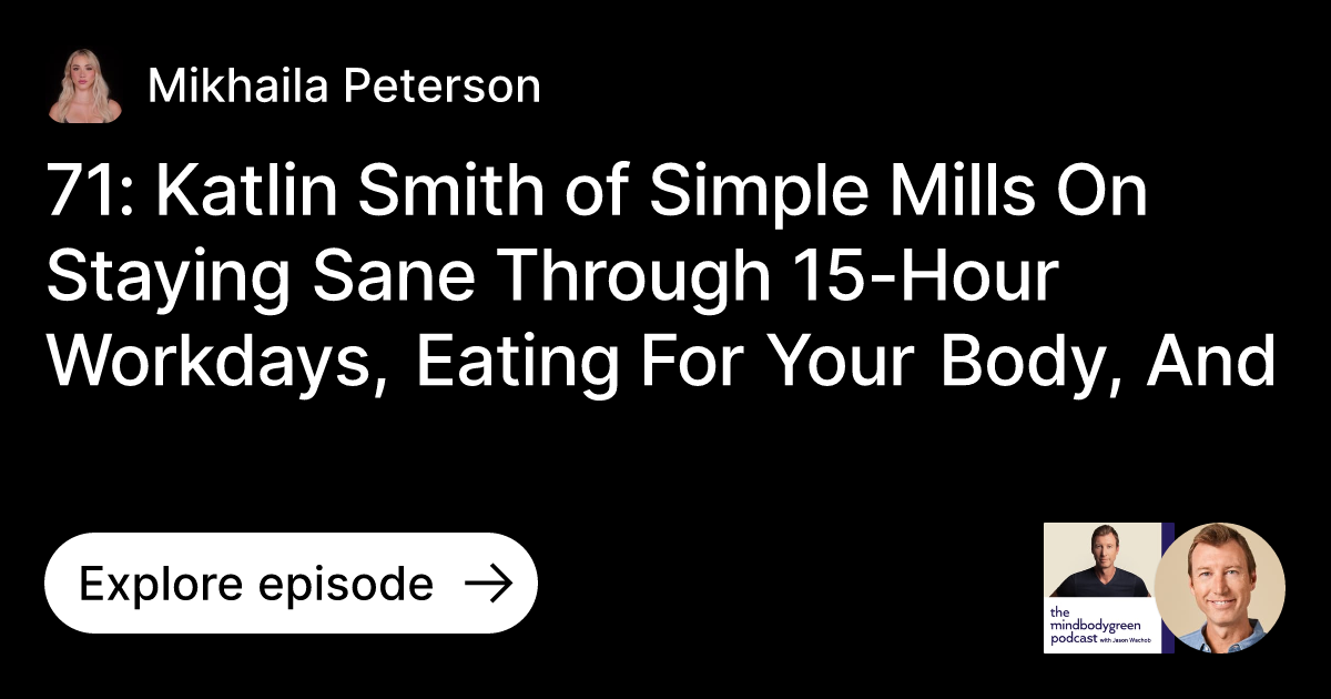 Episode: 71: Katlin Smith of Simple Mills On Staying Sane Through 15 ...