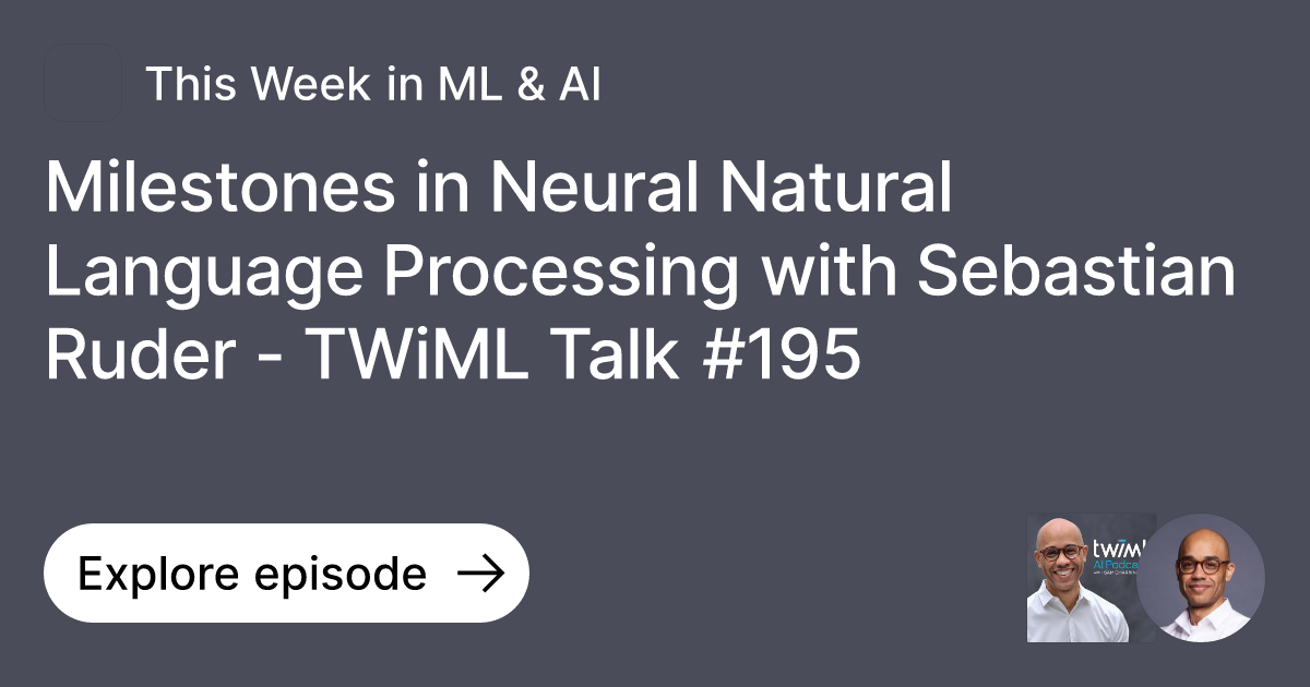 Episode: Milestones in Neural Natural Language Processing with ...