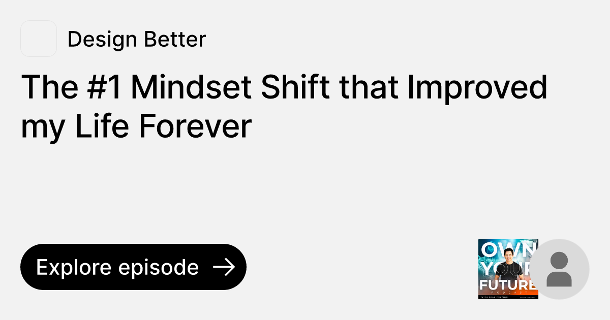 The #1 Mindset Shift that Improved my Life Forever