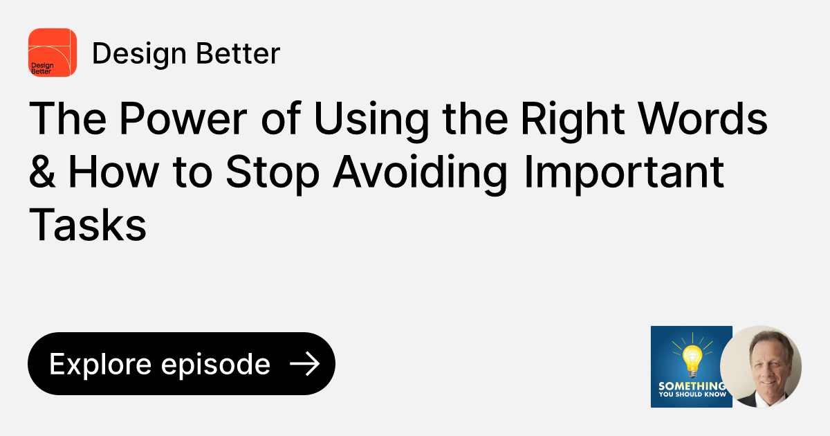 Episode: The Power of Using the Right Words & How to Stop Avoiding ...