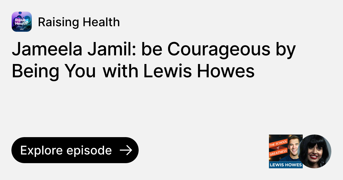 Episode: Jameela Jamil: be Courageous by Being You with Lewis Howes ...