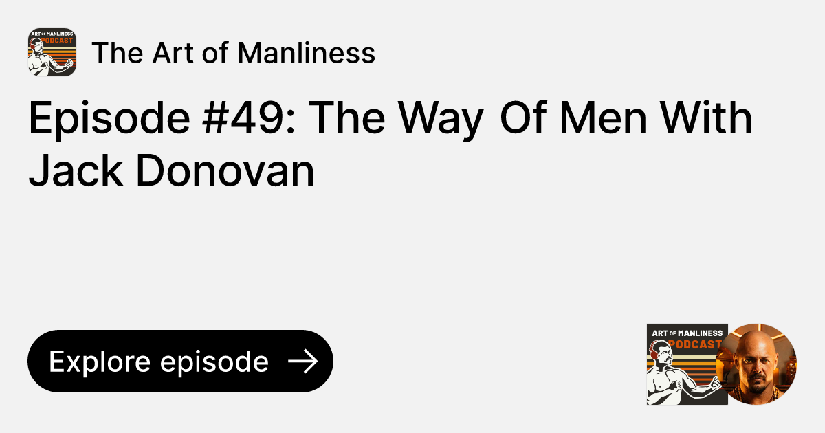 Episode: Episode #49: The Way Of Men With Jack Donovan | Ask The Art of ...