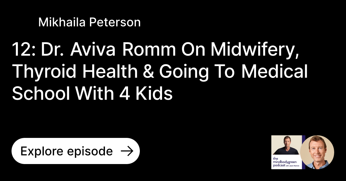 Episode: 12: Dr. Aviva Romm On Midwifery, Thyroid Health & Going To ...