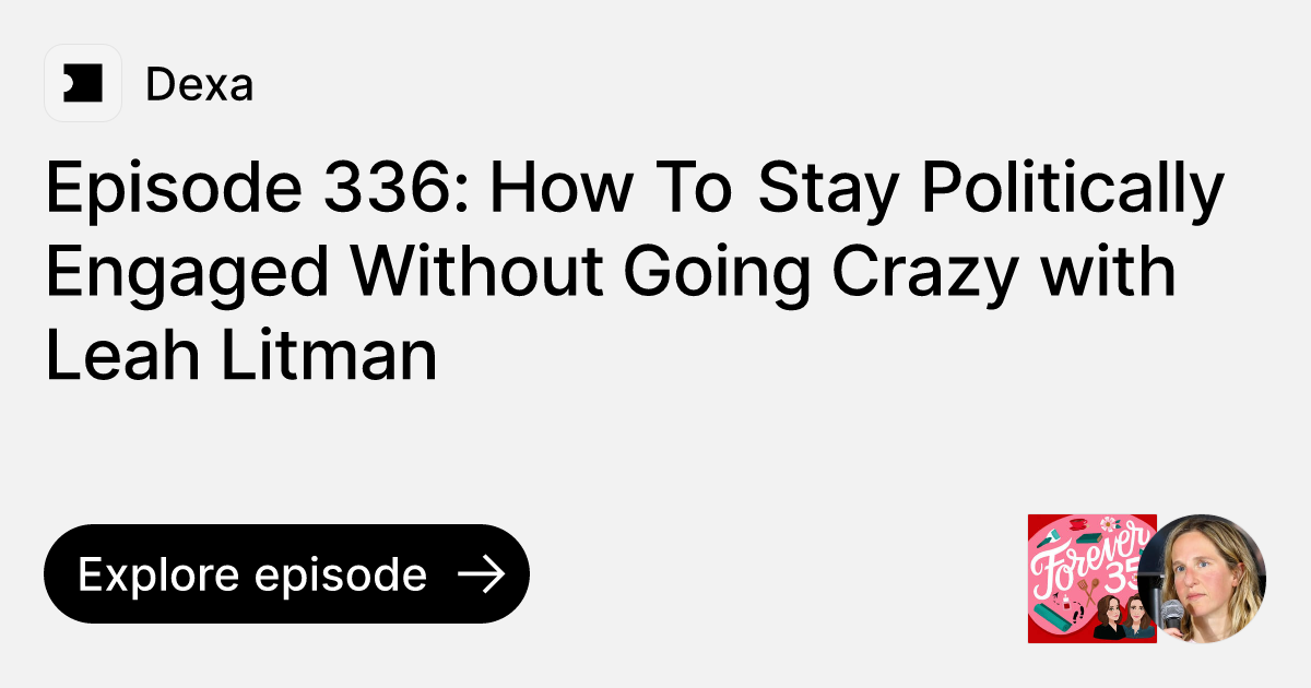 Episode: Episode 336: How To Stay Politically Engaged Without Going Crazy with Leah Litman | Ask ...